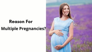 Causes Of Multiple Pregnancies? | PPT