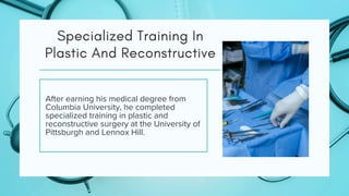 Leif Rogers - A Respected Plastic Surgeon | PPT