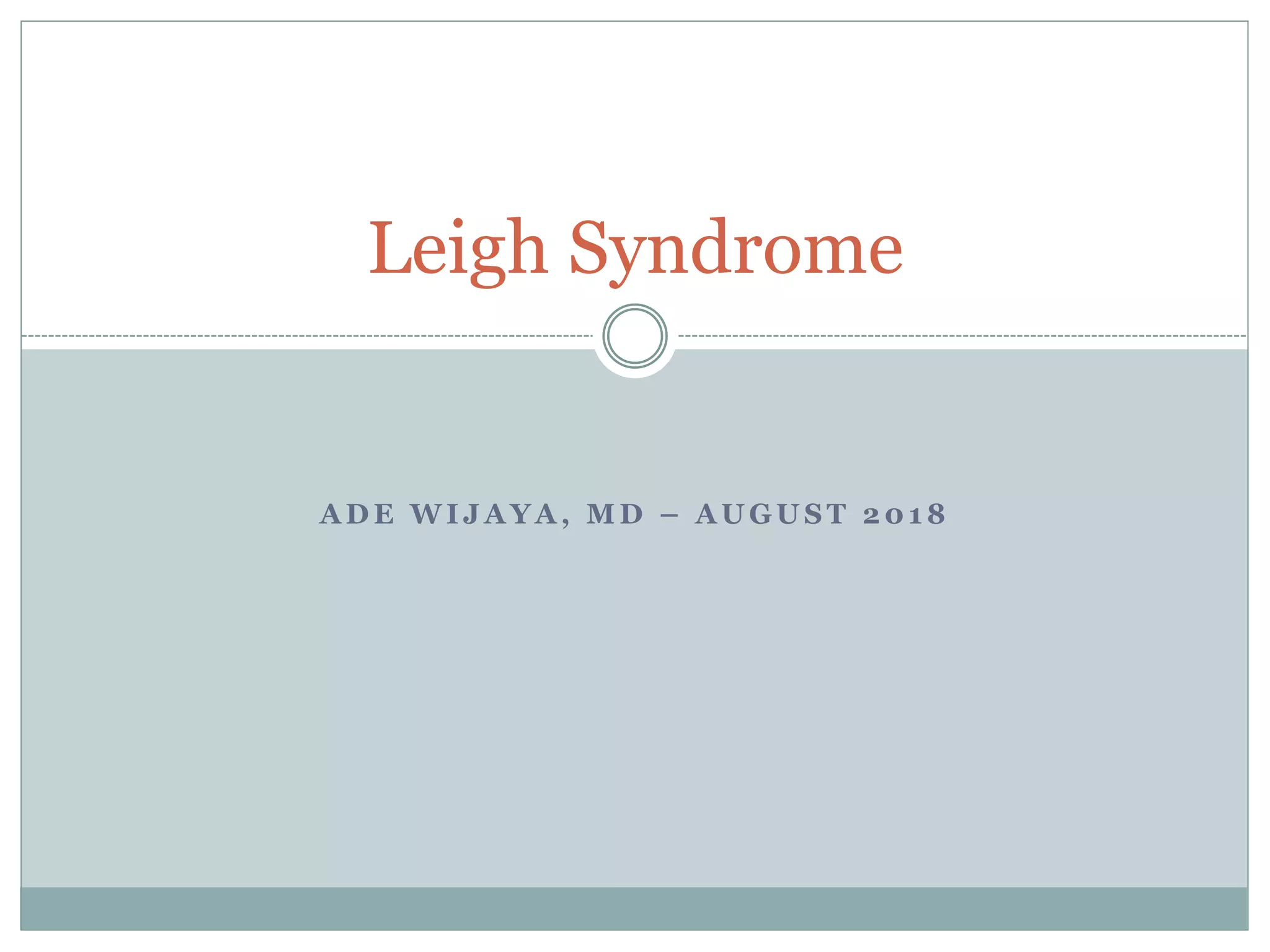 Leigh Syndrome | PPTX
