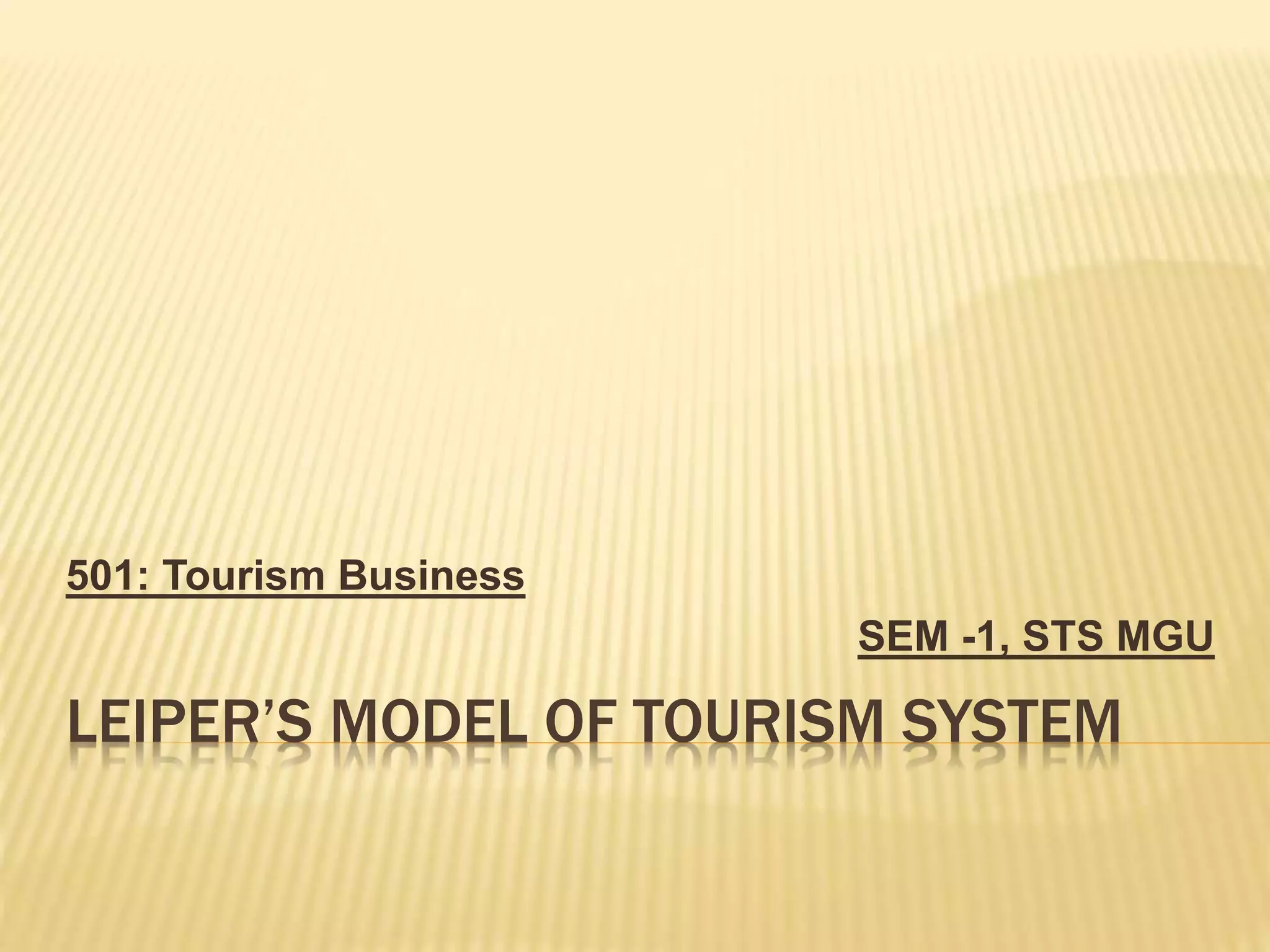 Leipers model of tourism system | PPTX | Travel Preparation and Advice ...