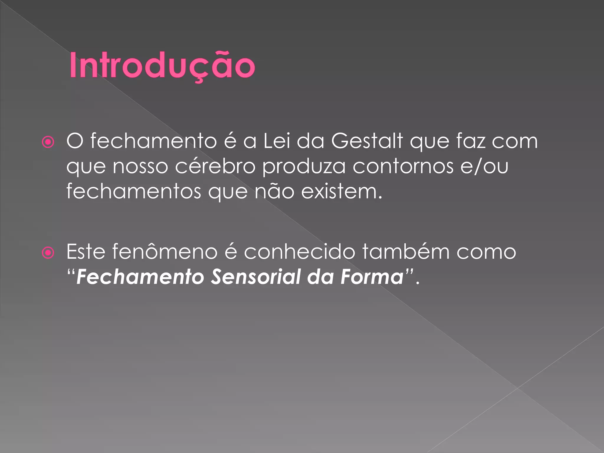 Leis de Gestalt: Fechamento | PPTX