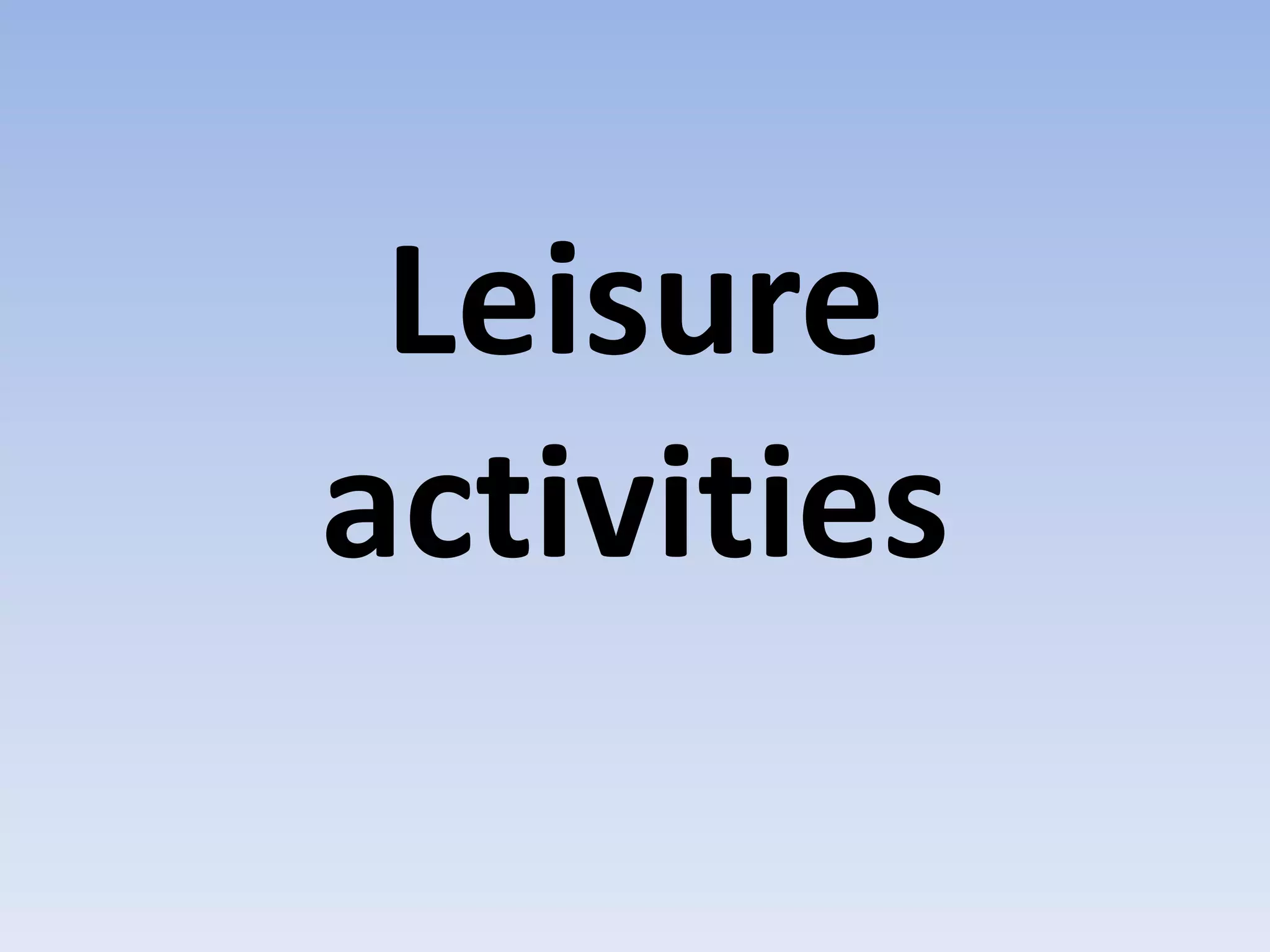 Leisure activities | PPTX