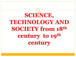 Science during 18th and 19th century | PPTX