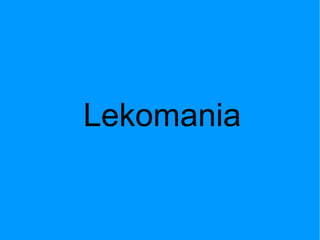 Lekomania | ODP