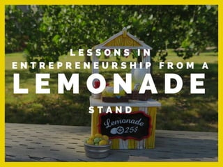 Lessons in Entrepreneurship from a Lemonade Stand | PPT