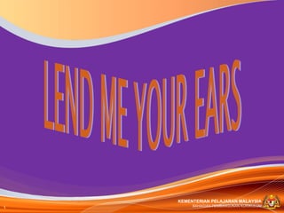 Lend me your ears | PPT