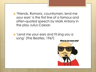 Lend me your ears’ | PPT