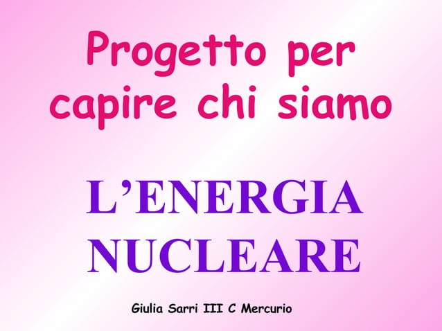 L'energia Nucleare | PPT