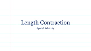Length contraction - Special Relativity | PPT