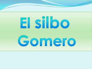EL SILBO GOMERO | PPT