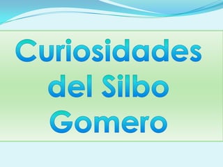 EL SILBO GOMERO | PPTX
