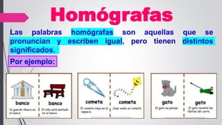 Lenguaje 4° Homófonos y Homógrafos clase 08-08.pptx