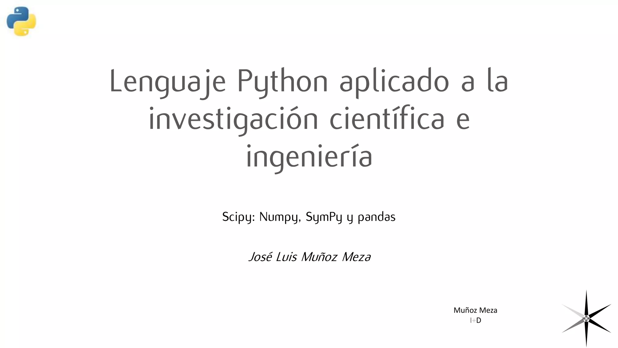 Lenguaje python en I+D. Numpy, Sympy y Pandas | PPSX