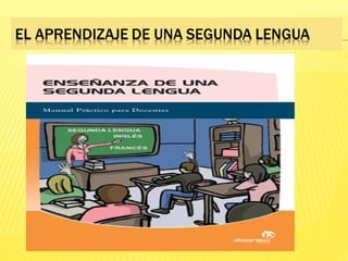 El aprendizaje de una segunda lengua | PPT