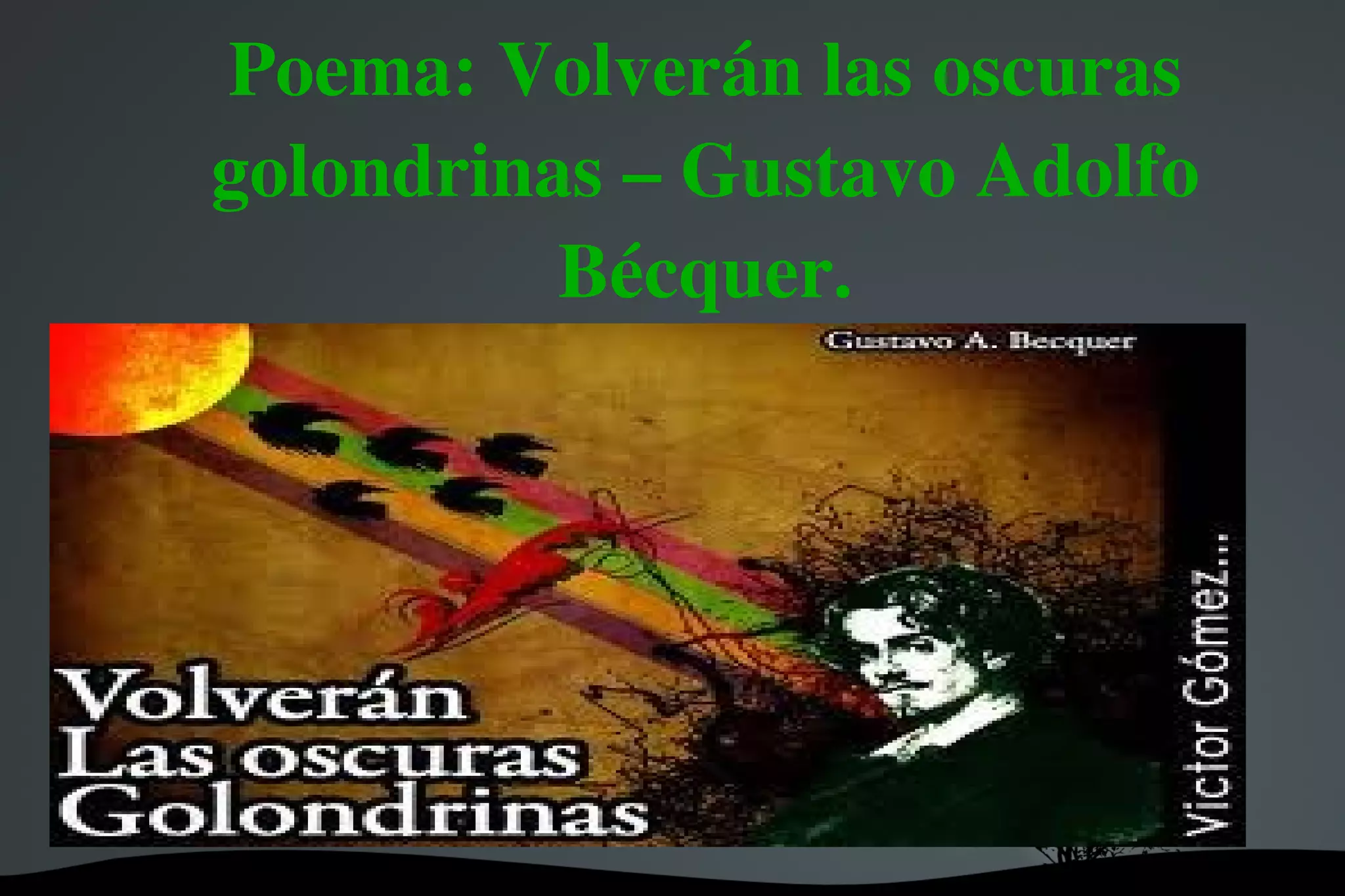 Lengua volverán las oscuras golondrinas gustavo adolfo bécquer. | ODP