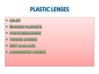 Lens material gives a brief description about the materials being ...