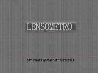 Lensometro | PPTX