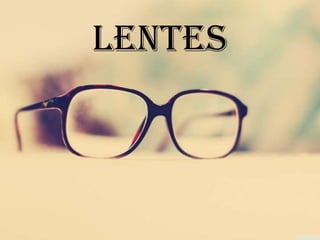 Introducción al tema lentes | PPSX