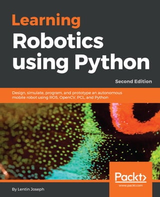 Lentin joseph learning robotics using python design, simulate, program ...