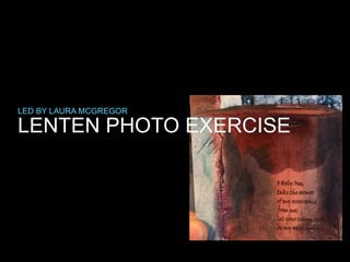 Lent photos by Core Members | PPT