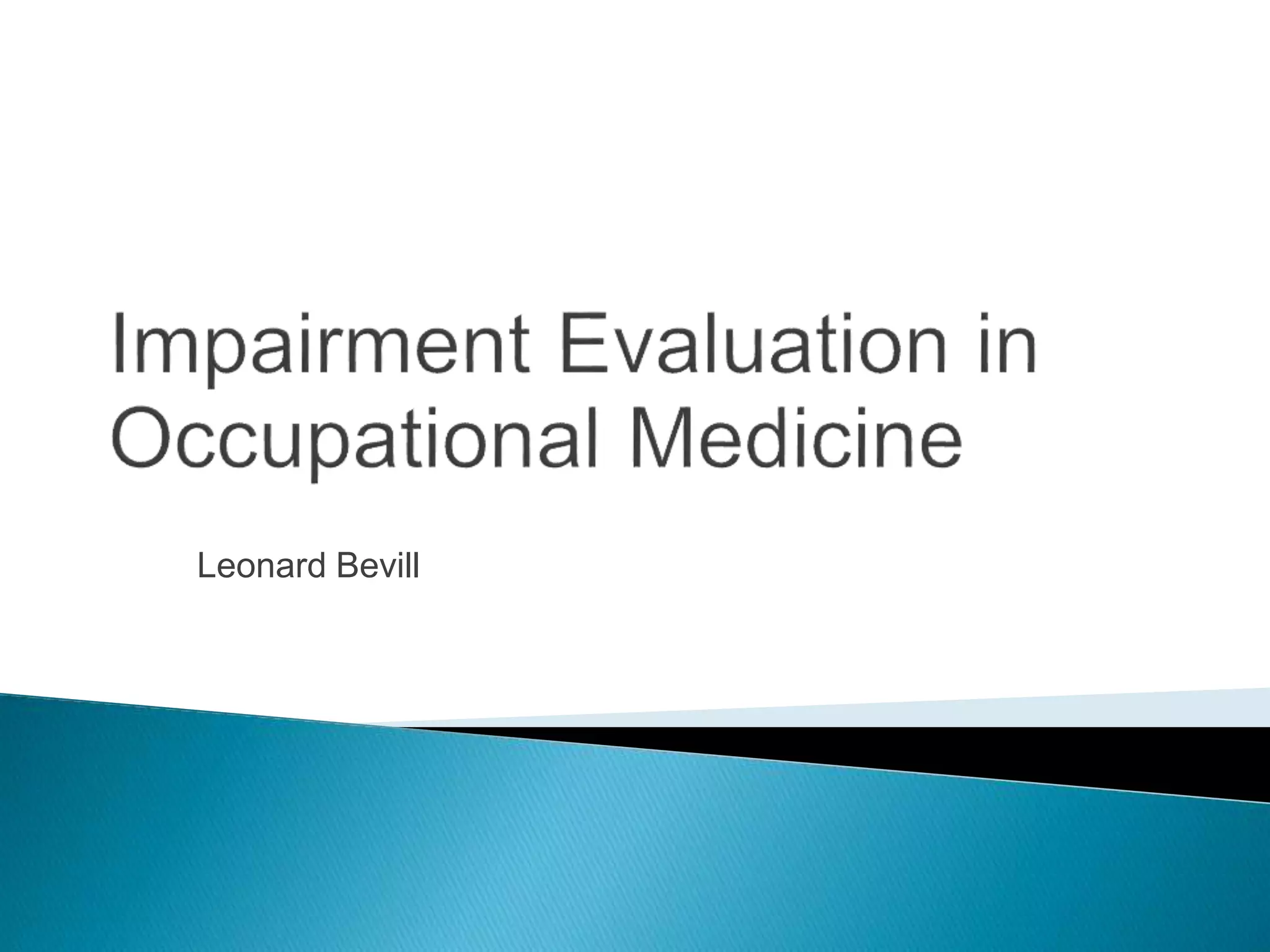 Impairment Evaluation in Occupational Medicine | PPT