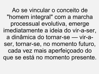 Em busca do homem integral (Leonardo pereira) | PPT