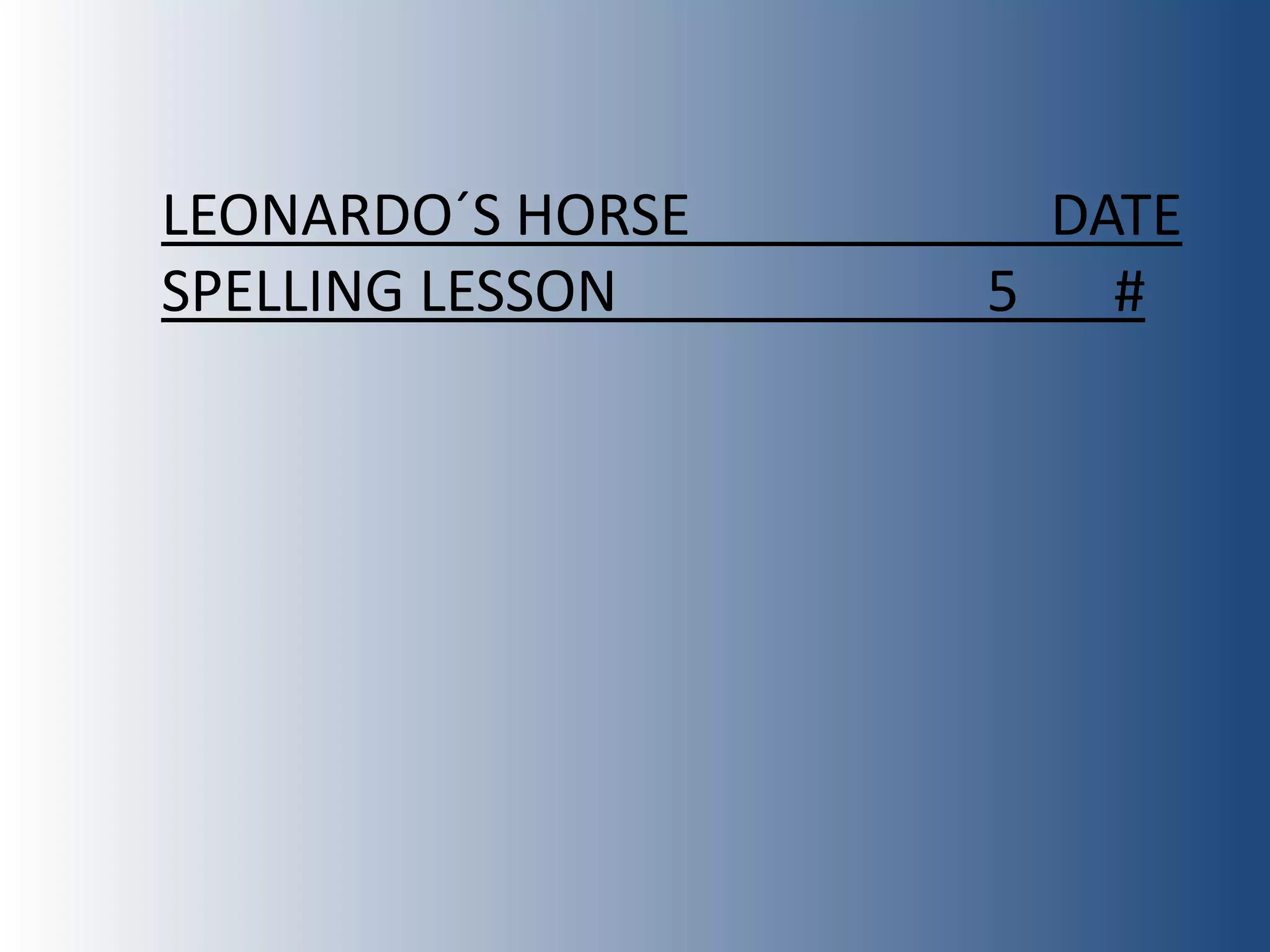 Leonardo´s horse spelling lesson | PPT
