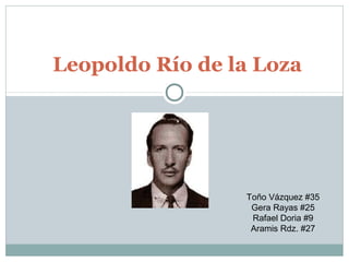 Leopoldo rio de la loza equipo kr | PPT