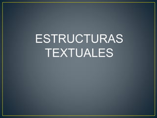 Estructuras textuales | PPTX