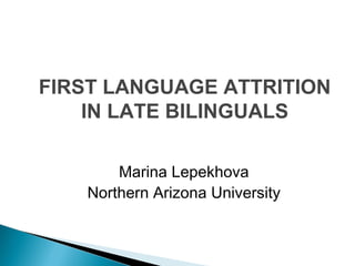 L1 attrition in late bilinguals | PPT