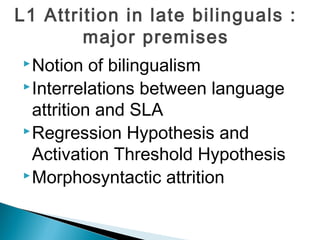 L1 attrition in late bilinguals | PPT