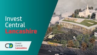 We Are Lancashire: the Place for Growth | PPT