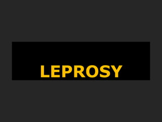 Leprosy, its types, causes, symptoms and treatment | PPTX