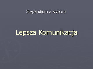 Lepsza komunikacja | PPT