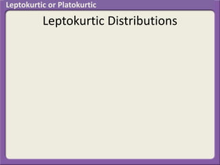 Leptokurtic or platokurtic distributions | PPTX