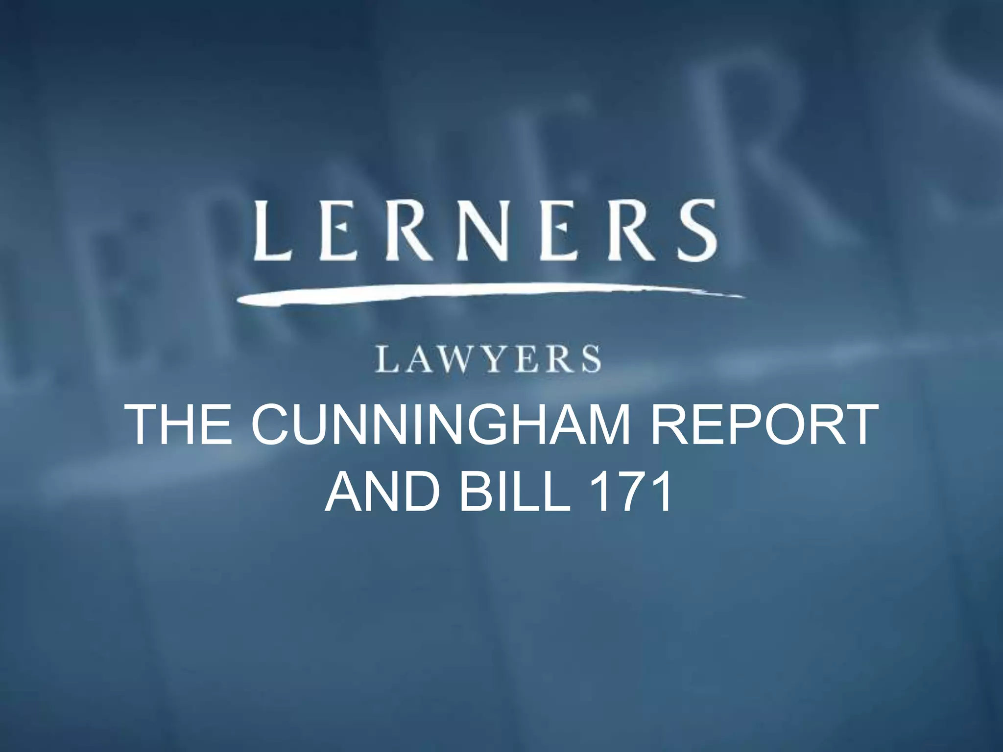 The Cunningham Report and Bill 171 | PPT