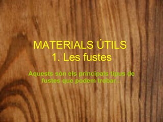 Les Fustes I Derivats | PPT