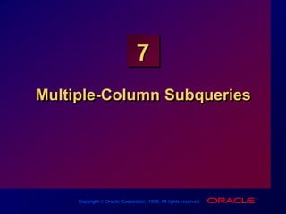 Les07- Multiple-Column Subqueries.ppt