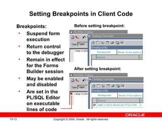 Oracle forms Lesson 15 debuging triggers | PPT | Computing | Technology & Computing