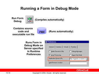 Oracle forms Lesson 15 debuging triggers | PPT | Computing | Technology & Computing
