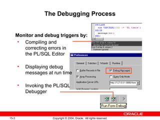 Oracle forms Lesson 15 debuging triggers | PPT | Computing | Technology & Computing