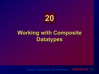 Les20[1]Working with Composite Datatypes | PPT