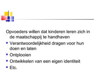 Les 5; pedagogiek als beroep | PPT | Parenting | Family and Relationships