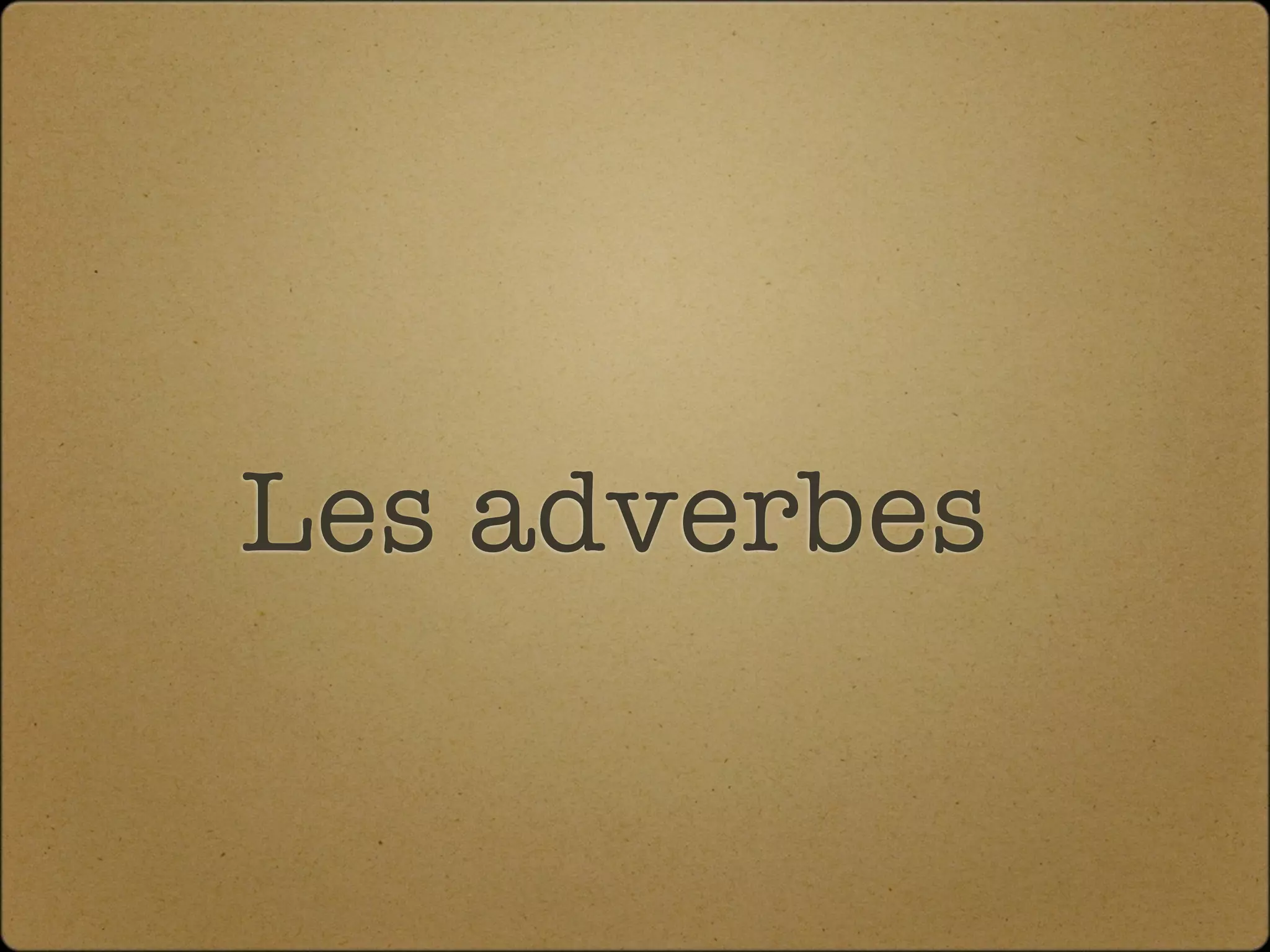 Les adverbes | KEY