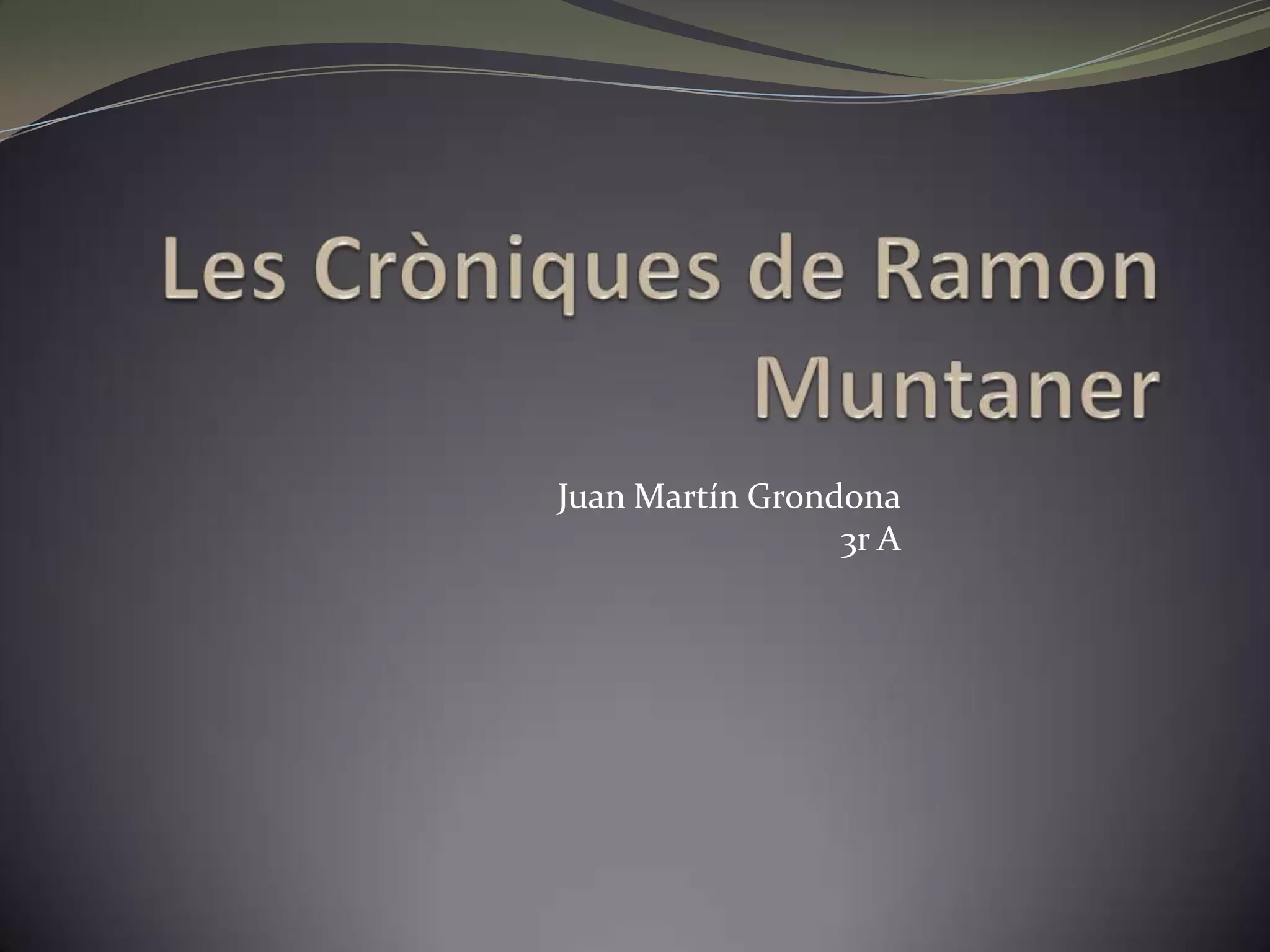 Les cròniques de Ramon Muntaner | PPTX
