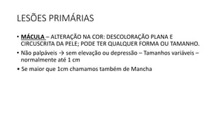 LESÕES CUTÂNEAS.pptx slide aula de Microbiologia | PPTX