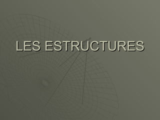 Les estructures | PPT