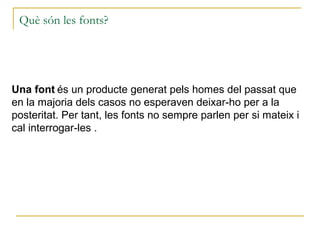 Les fonts i la història 2 | PPT