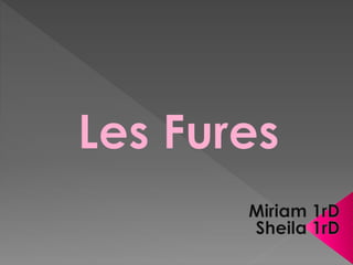 Les fures. | PPT