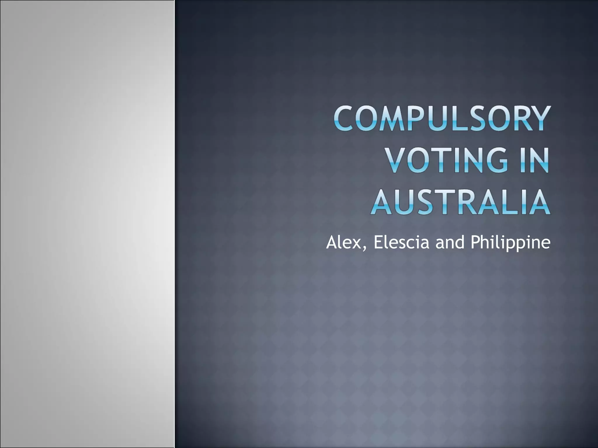 compulsory voting in australia - elescia and alex | PPT